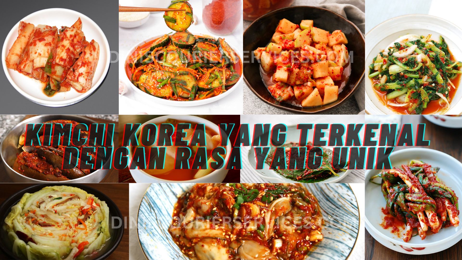 Kimchi Korea yang Terkenal dengan Rasa yang Unik - DINISCOURIERSERVICES